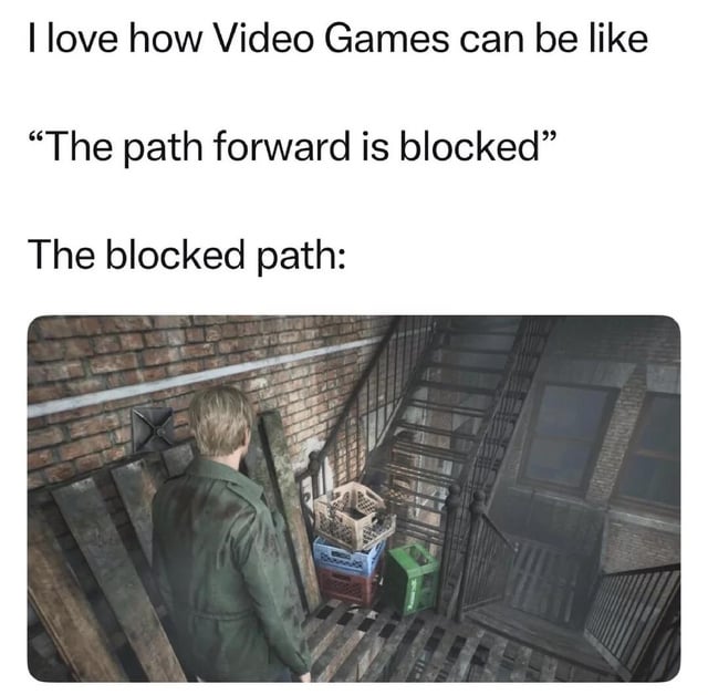 Video Games' 'Blocked Path' Be Like... GagBase | AI-powered meme search ...
