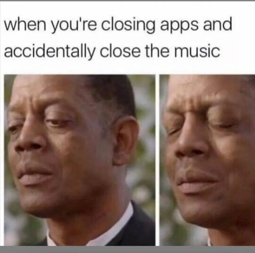 Accidentally Closing the Music App Meme GagBase | AI-powered meme ...