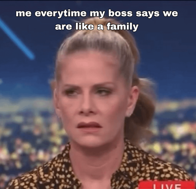 Boss Says Team is Like Family Meme GagBase | AI-powered meme search ...